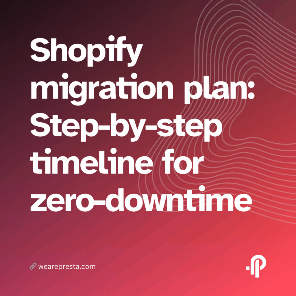 Shopify migration plan: Step-by-step timeline for zero-downtime