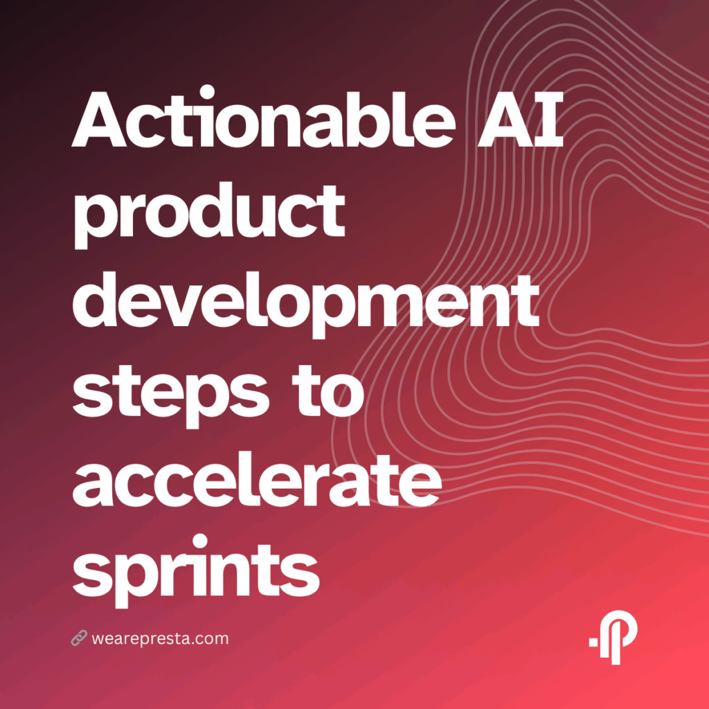 AI product development: From prototype to production